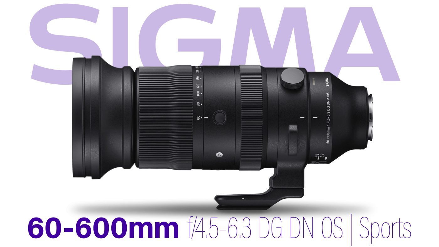 Sigma Announces 60-600mm Super Zoom - Light And Matter